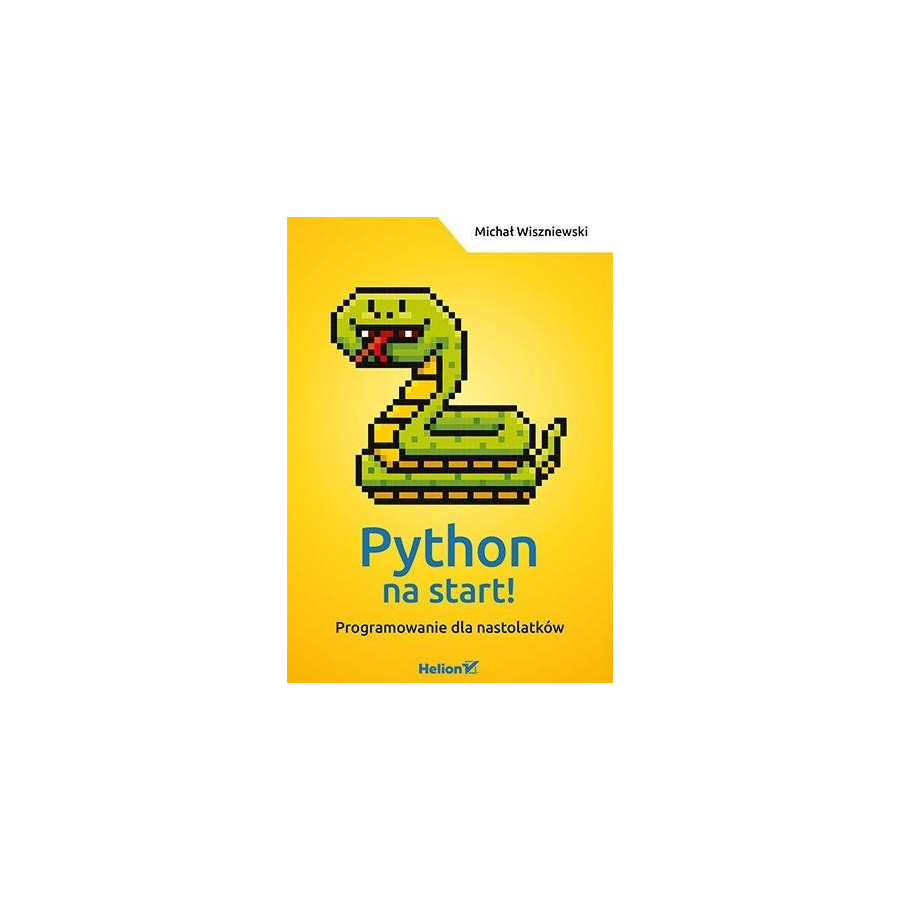 Python na start! Programowanie dla nastolatków - Labotiga.pl