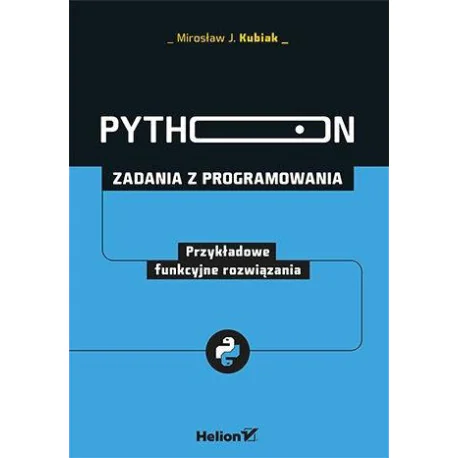 Python. Zadania z programowania. Funkcyjne rozw. - Labotiga.pl