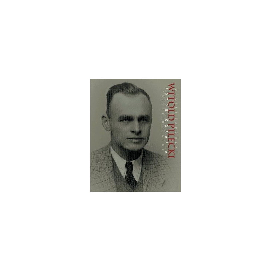 Witold Pilecki Fotobiografia / Photobiography - Labotiga.pl